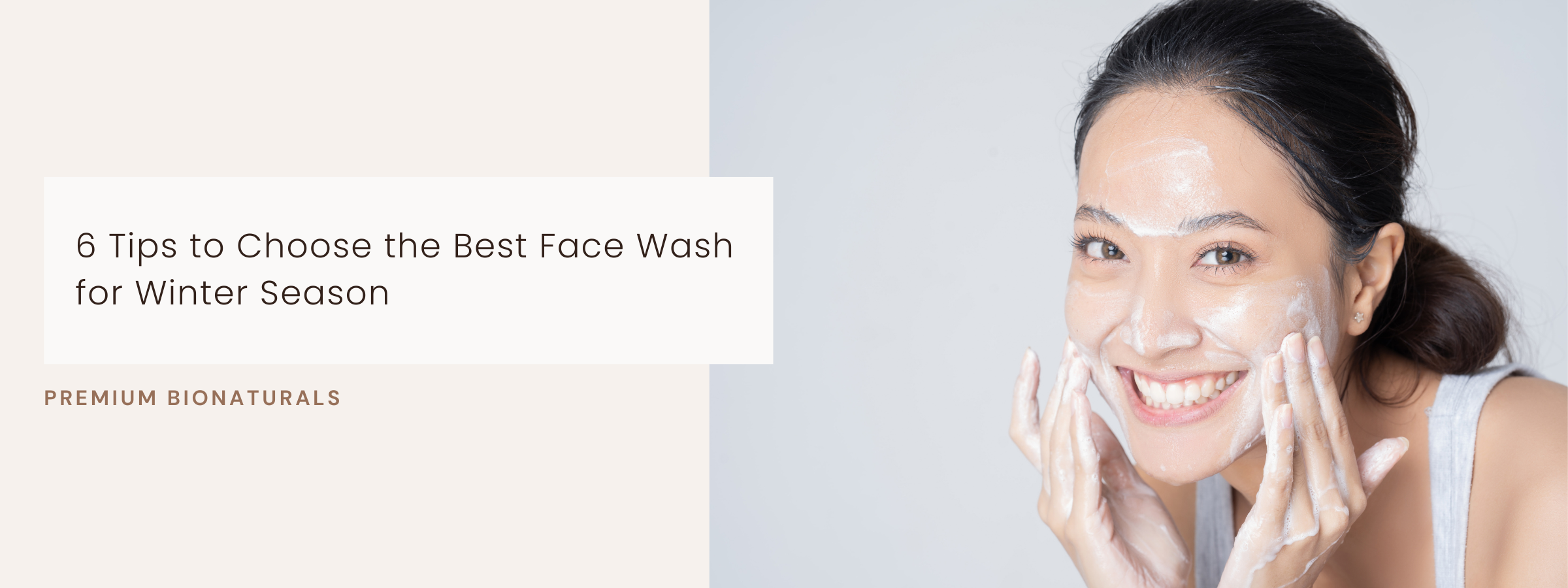 6 Tips to Choose the Best Winter Face Wash – Premium Bionaturals