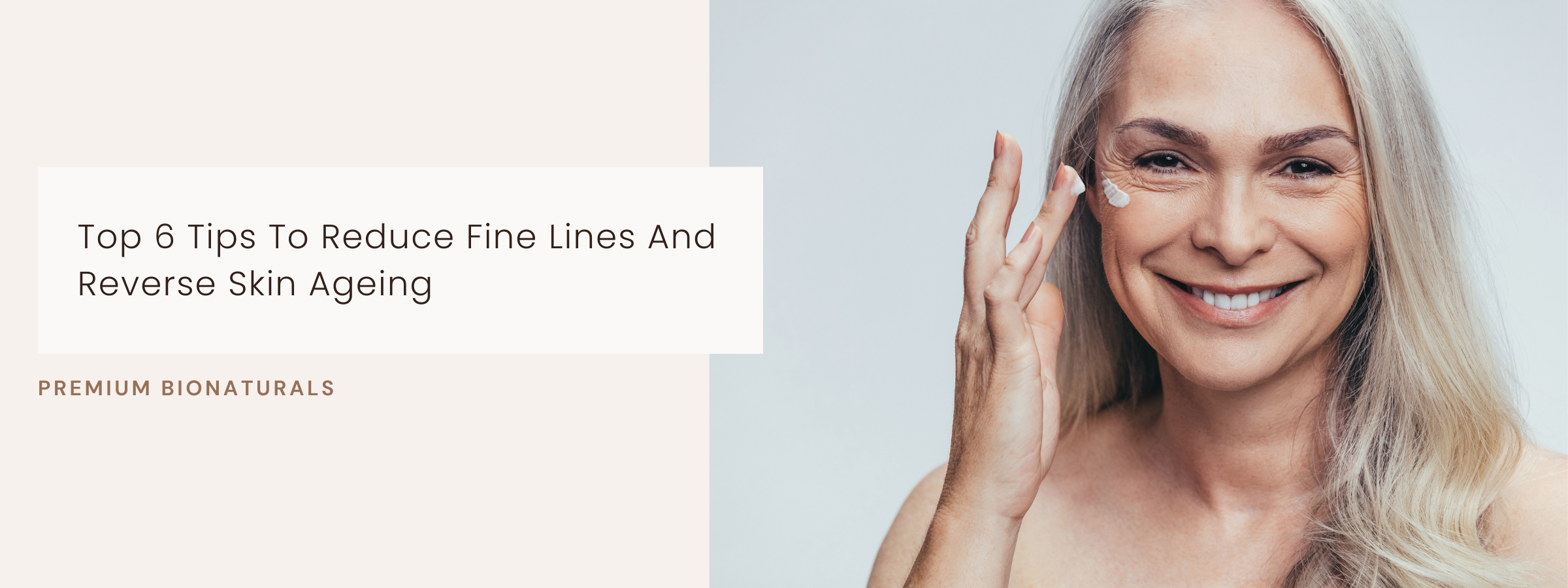 Top 6 Tips To Reduce Fine Lines And Reverse Skin Ageing – Premium ...
