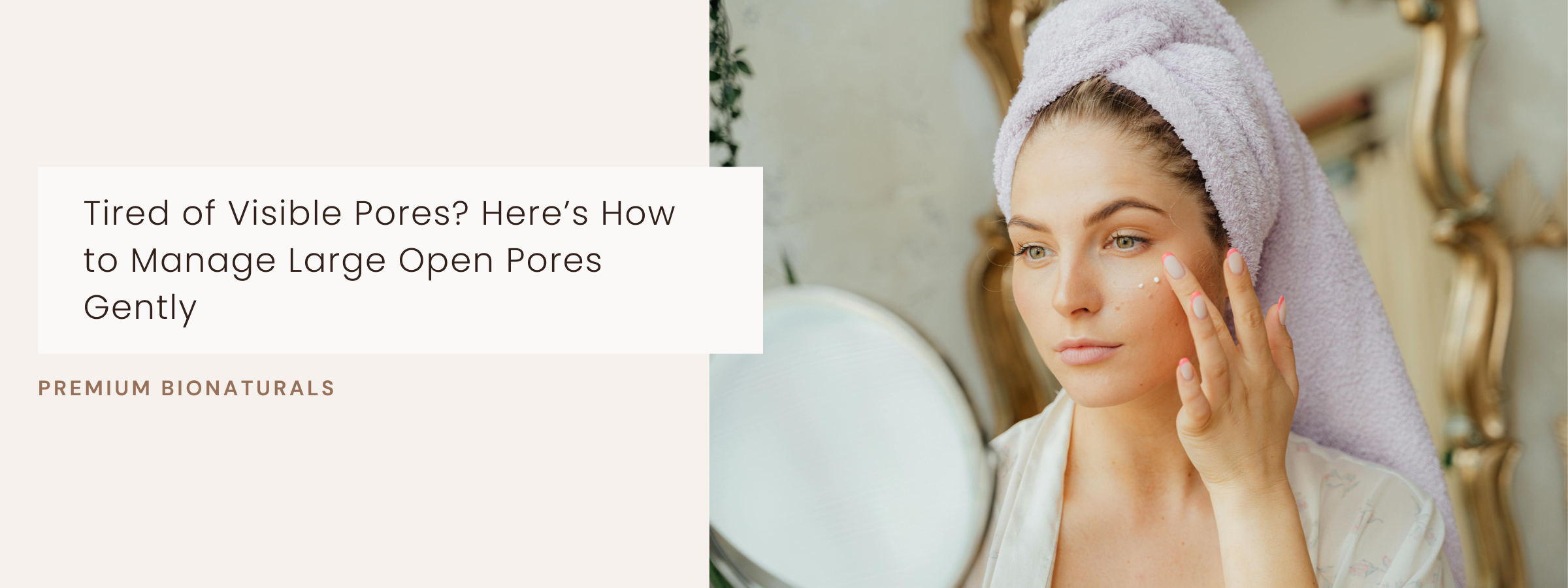 How to Manage Large Open Pores Naturally with Simple Skincare Tips ...